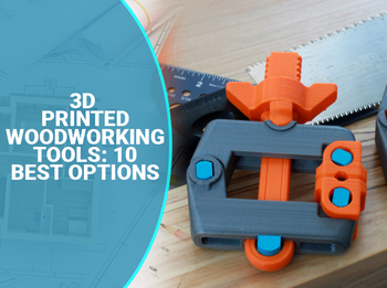 3D Printed Woodworking Tools-10 Best Options